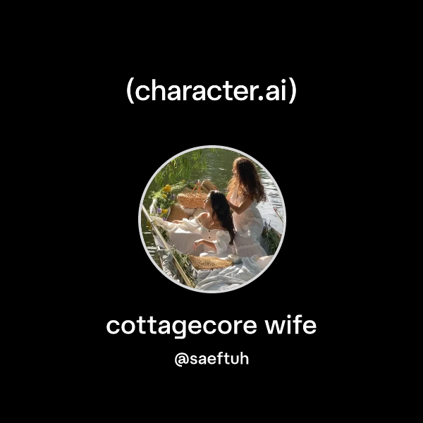 Chat with cottagecore wife | character.ai | AI Chat, Reimagined–Your ...