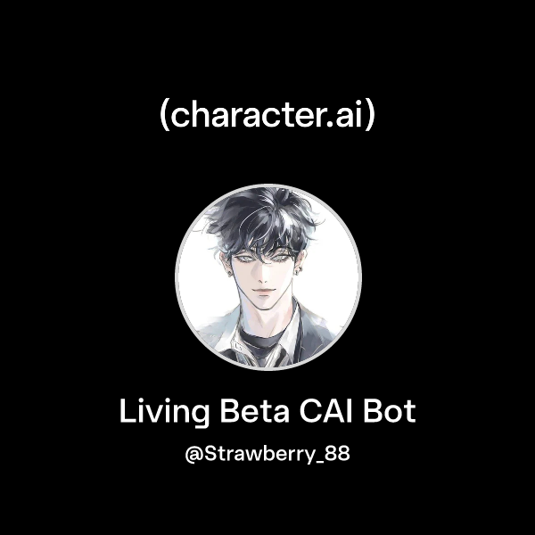 Chat with Living Beta CAI Bot | character.ai | AI Chat, Reimagined–Your ...