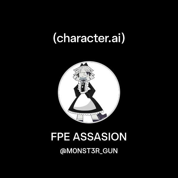 Chat with FPE ASSASION | character.ai | Personalized AI for every moment of your day