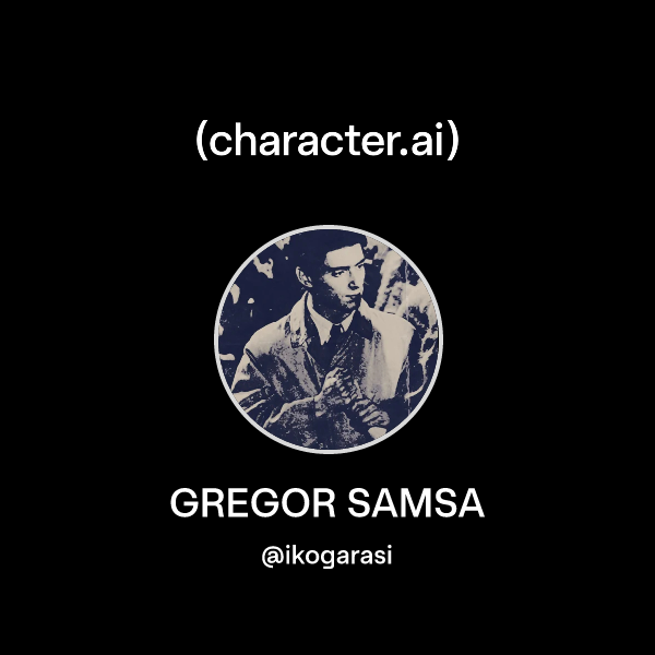 Chat with GREGOR SAMSA | character.ai | AI Chat, Reimagined–Your Words ...