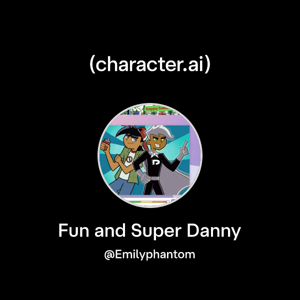 Chat with Fun and Super Danny | character.ai | AI Chat, Reimagined–Your ...