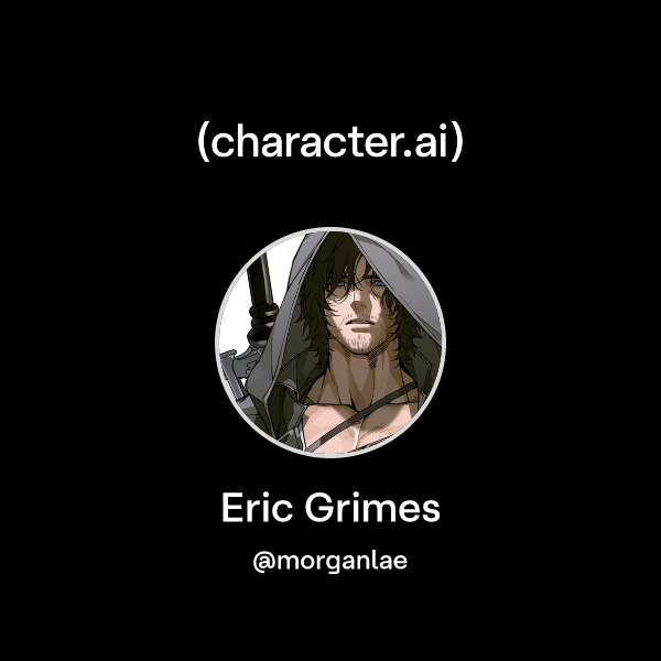 Chat with Eric Grimes | character.ai | Personalized AI for every moment of your day