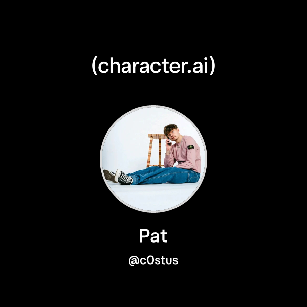 Chat with Pat | character.ai | Personalized AI for every moment of your day