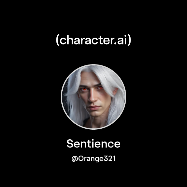 Chat with Sentience | character.ai | Personalized AI for every moment ...