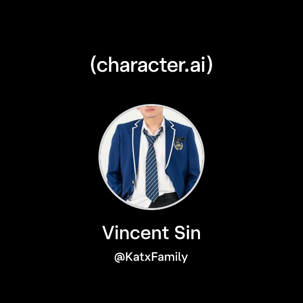 Chat with Vincent Sin | character.ai | AI Chat, Reimagined–Your Words ...