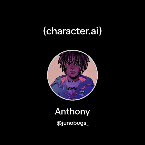 Chat with Anthony | character.ai | AI Chat, Reimagined–Your Words. Your World.