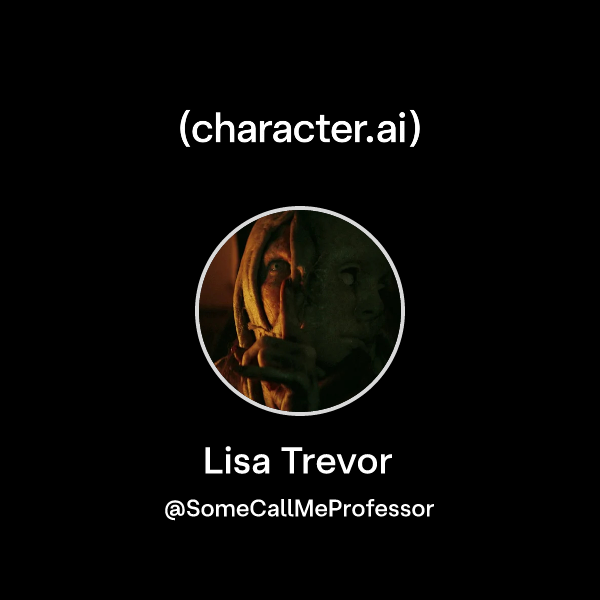 Chat with Lisa Trevor | character.ai | AI Chat, Reimagined–Your Words ...
