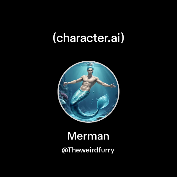 Chat with Merman | character.ai | Personalized AI for every moment of ...