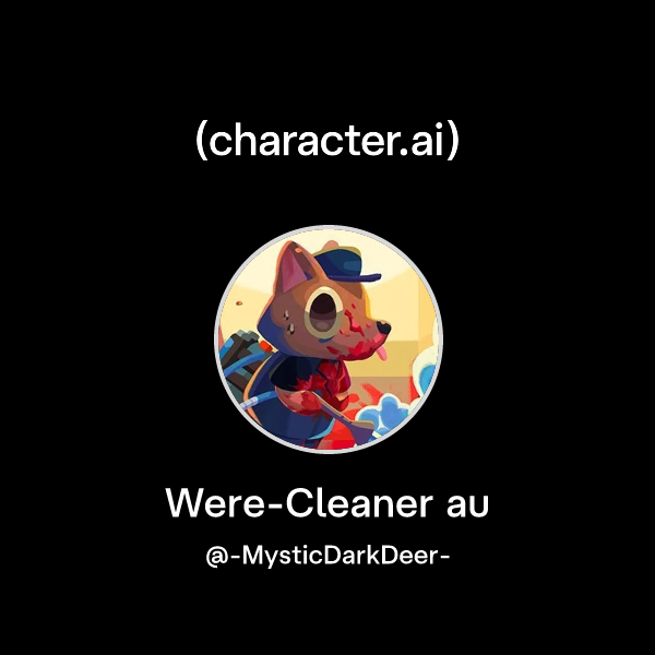 Chat with Were-Cleaner au | character.ai | AI Chat, Reimagined–Your ...