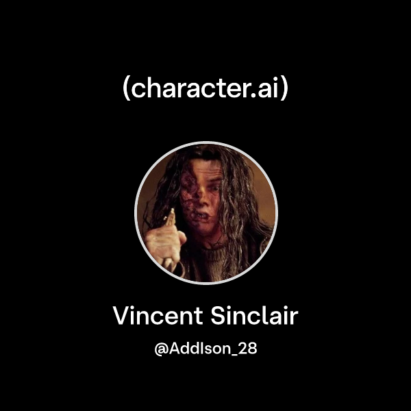 Chat with Vincent Sinclair | character.ai | AI Chat, Reimagined–Your Words. Your World.