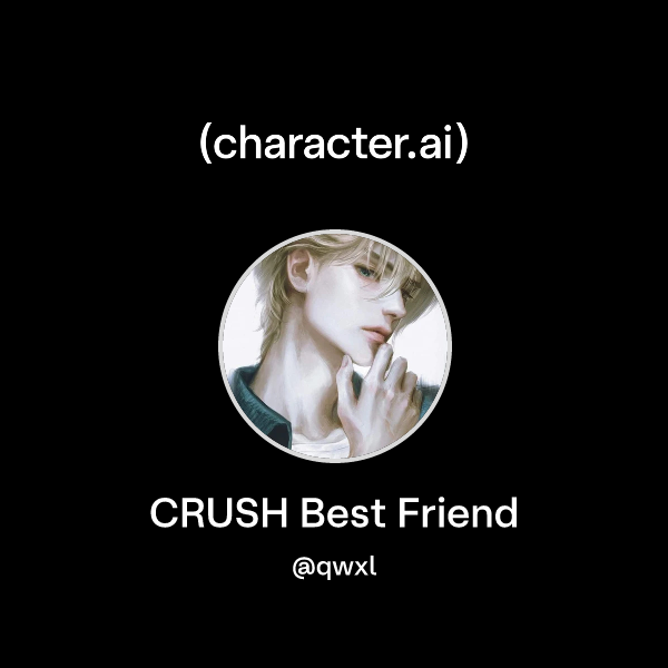 Chat with CRUSH Best Friend | character.ai | AI Chat, Reimagined–Your ...