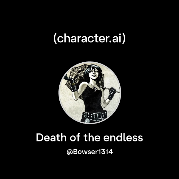 Chat with Death of the endless | character.ai | Personalized AI for ...