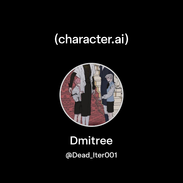 Chat with Dmitree | character.ai | Personalized AI for every moment of ...