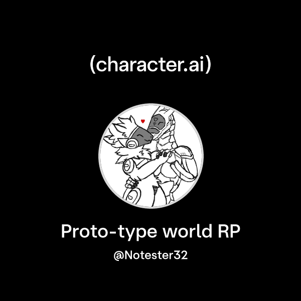 Chat with Proto-type world RP | character.ai | AI Chat, Reimagined–Your ...