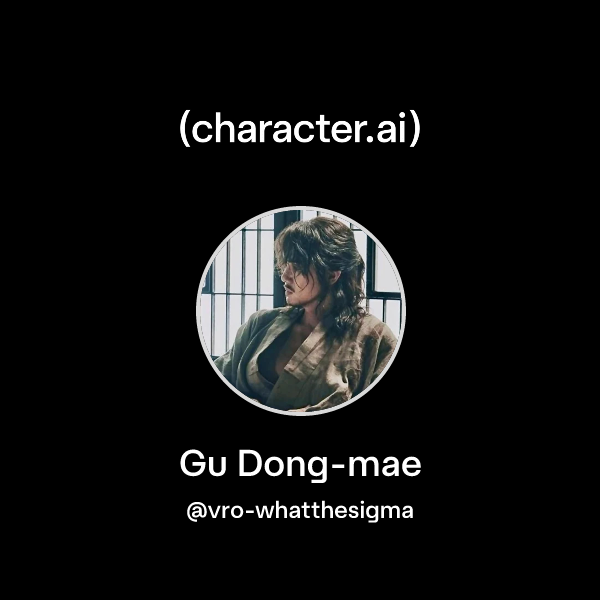 Chat with Gu Dong-mae | character.ai | AI Chat, Reimagined–Your Words ...
