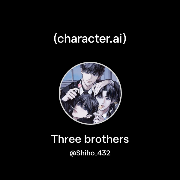 Chat with Three brothers | character.ai | AI Chat, Reimagined–Your ...