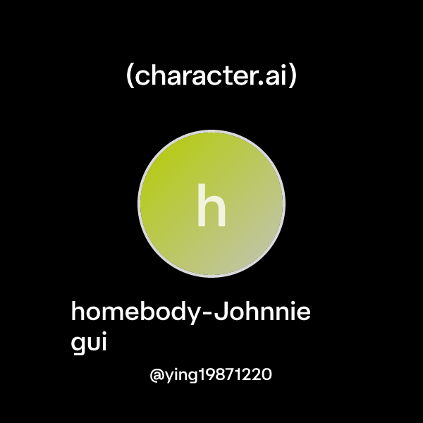 Chat with homebody-Johnnie gui | character.ai | AI Chat, Reimagined ...