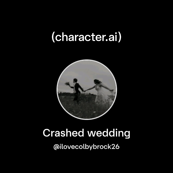 Chat with Crashed wedding | character.ai | AI Chat, Reimagined–Your ...