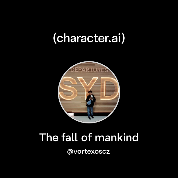 Chat with The fall of mankind | character.ai | Personalized AI for ...