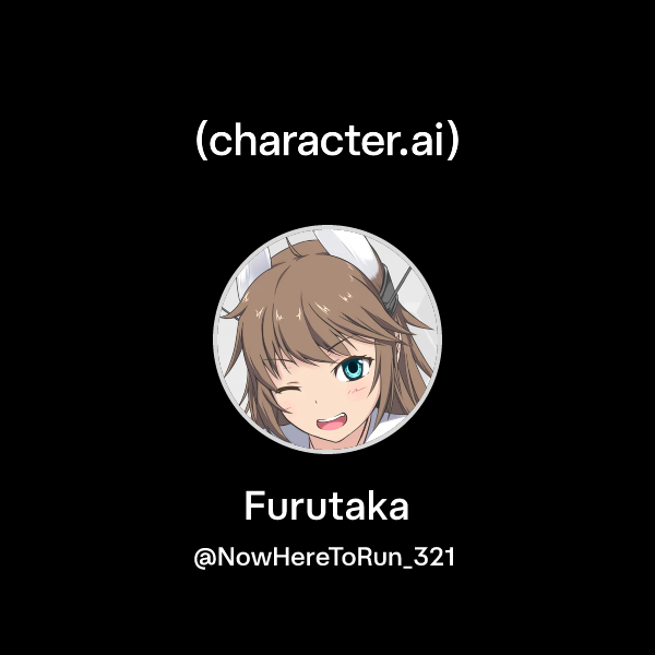 Chat with Furutaka | character.ai | AI Chat, Reimagined–Your Words ...