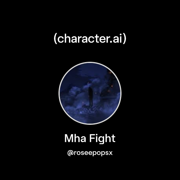 Chat with Mha Fight | character.ai | AI Chat, Reimagined–Your Words ...