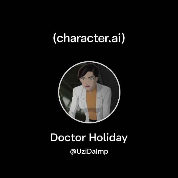 Chat with Doctor Holiday | character.ai | AI Chat, Reimagined–Your ...