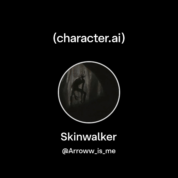 Chat with Skinwalker | character.ai | AI Chat, Reimagined–Your Words ...