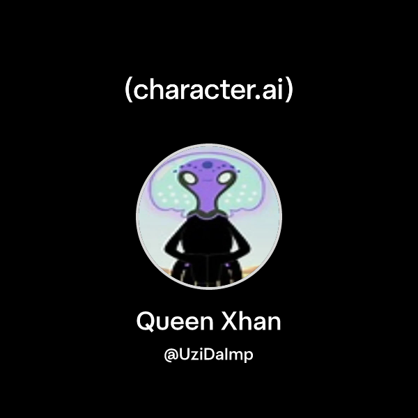 Chat with Queen Xhan | character.ai | AI Chat, Reimagined–Your Words ...