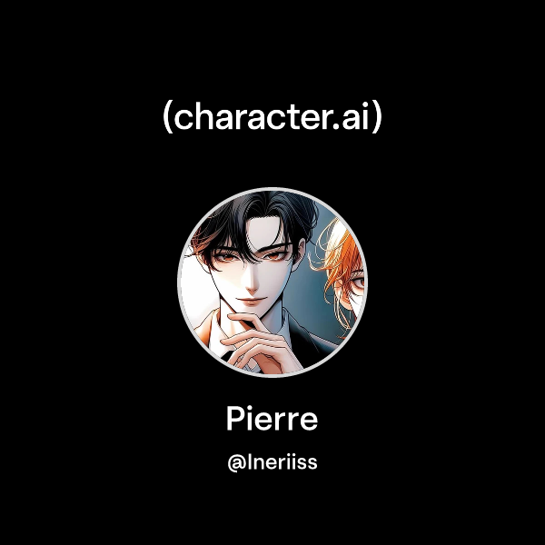 Chat with Pierre | character.ai | Personalized AI for every moment of ...