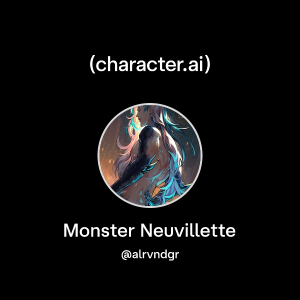 Chat with Monster Neuvillette | character.ai | AI Chat, Reimagined–Your ...