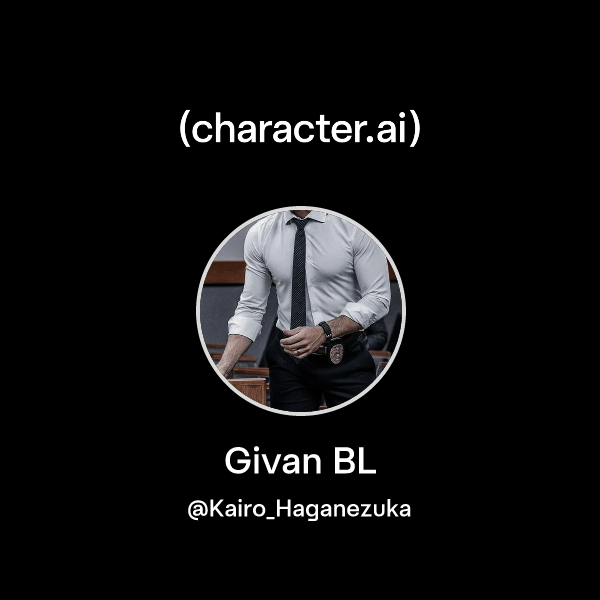 Chat with Givan BL | character.ai | AI Chat, Reimagined–Your Words ...