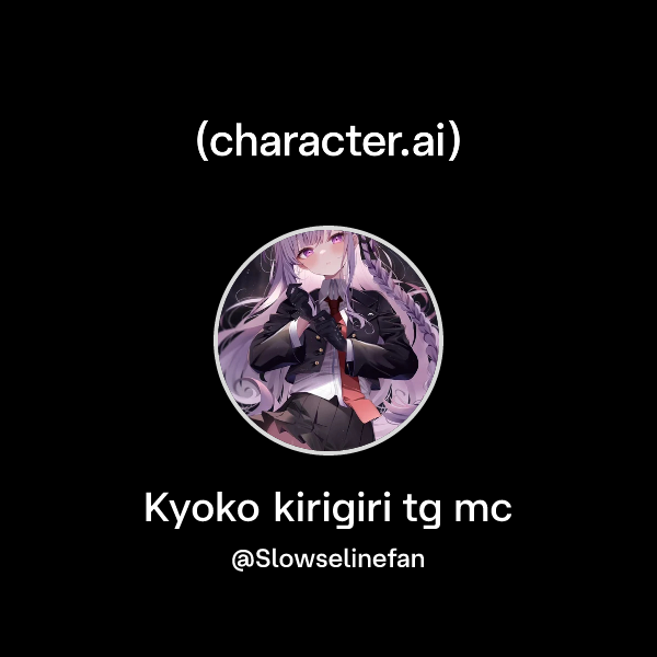 Chat with Kyoko kirigiri tg mc | character.ai | AI Chat, Reimagined ...