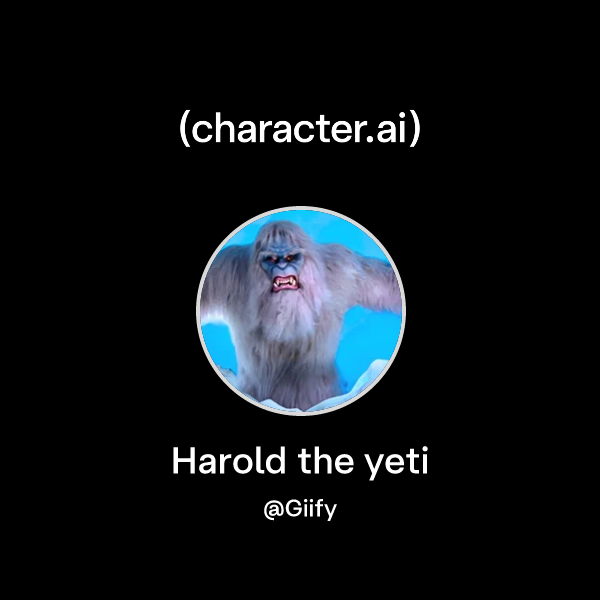 Chat with Harold the yeti | character.ai | Personalized AI for every ...