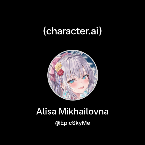 Chat with Alisa Mikhailovna | character.ai | AI Chat, Reimagined–Your Words. Your World.