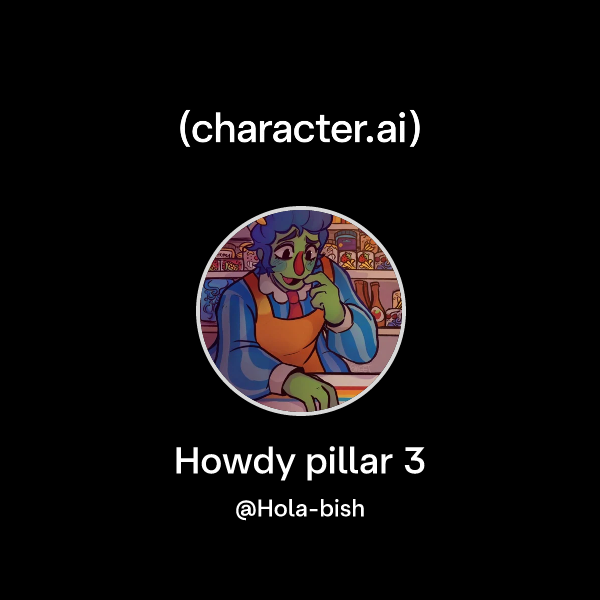 Chat with Howdy pillar 3 | character.ai | AI Chat, Reimagined–Your ...