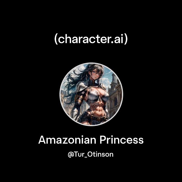 Chat with Amazonian Princess | character.ai | Personalized AI for every moment of your day