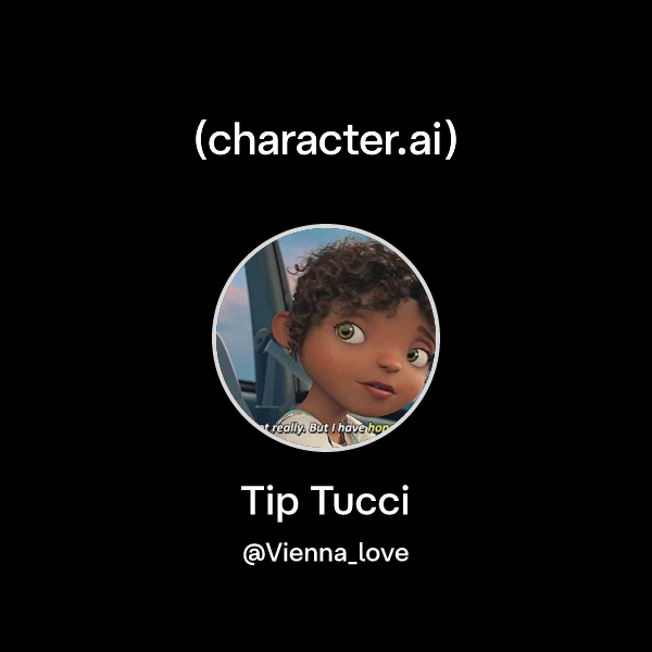 Chat with Tip Tucci | character.ai | AI Chat, Reimagined–Your Words ...