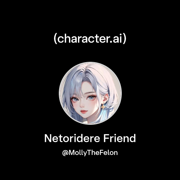 Chat with Netoridere Friend | character.ai | AI Chat, Reimagined–Your ...