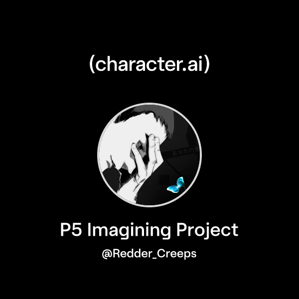 Chat with P5 Imagining Project | character.ai | AI Chat, Reimagined ...