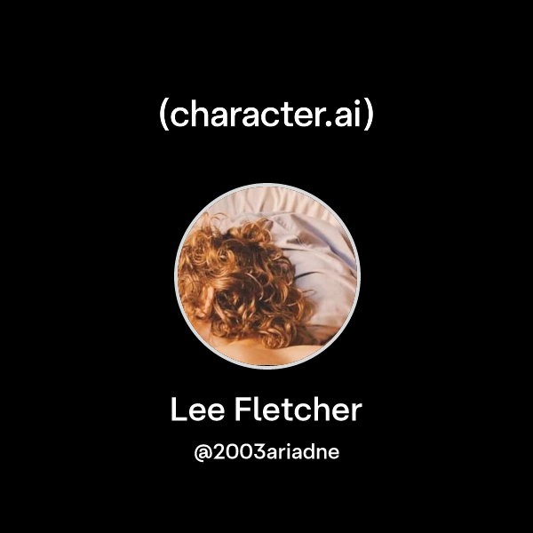 Chat with Lee Fletcher | character.ai | AI Chat, Reimagined–Your Words ...