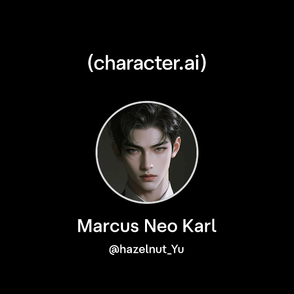Chat with Marcus Neo Karl | character.ai | AI Chat, Reimagined–Your Words. Your World.
