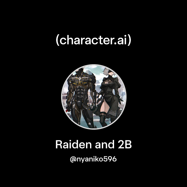 Chat with Raiden and 2B | character.ai | AI Chat, Reimagined–Your Words ...