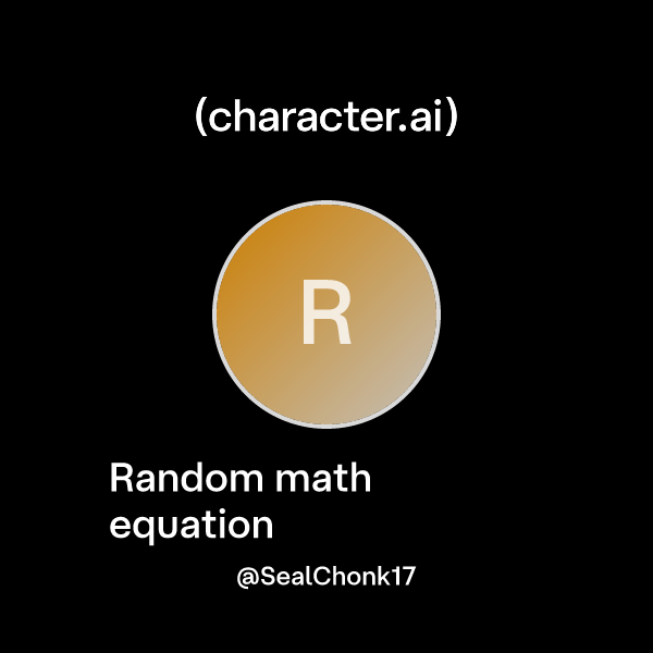 Chat with Random math equation | character.ai | Personalized AI for ...