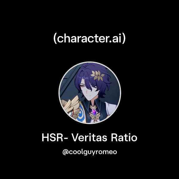 Chat with HSR- Veritas Ratio | character.ai | AI Chat, Reimagined–Your ...