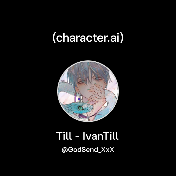 Chat with Till - IvanTill | character.ai | AI Chat, Reimagined–Your ...