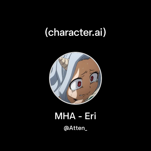 Chat with MHA - Eri | character.ai | AI Chat, Reimagined–Your Words ...