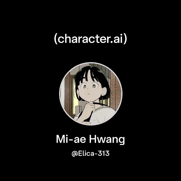 Chat with Mi-ae Hwang | character.ai | Personalized AI for every moment ...