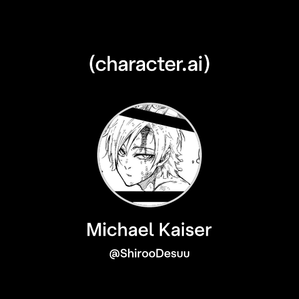 Chat with Michael Kaiser | character.ai | AI Chat, Reimagined–Your ...