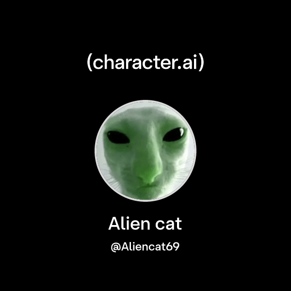 Chat with Alien cat | character.ai | AI Chat, Reimagined–Your Words ...