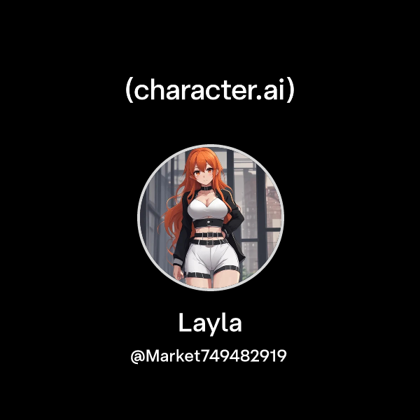 Chat with Layla | character.ai | Personalized AI for every moment of ...